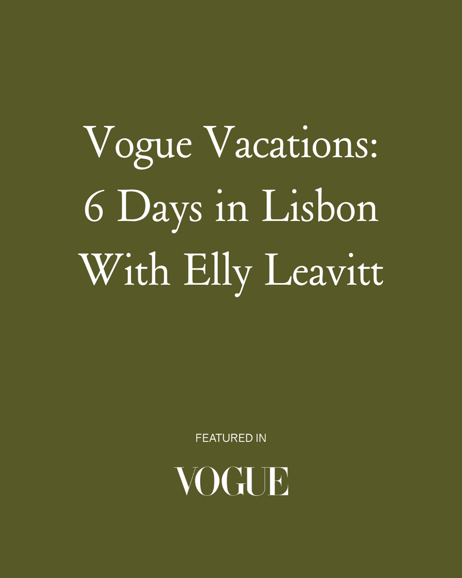 Vogue Vacations: 6 Days in Lisbon With Elly Leavitt – Parker Thatch